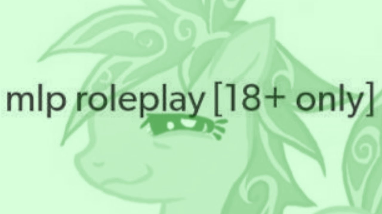 MLP ROLEPLAY [18+ ONLY] - YouTube