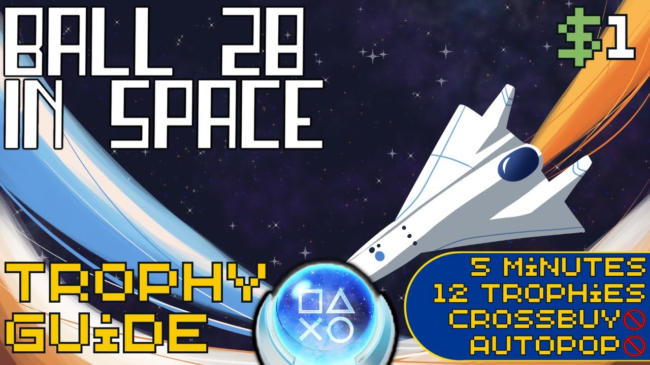 EASY 5 Minute $1 Platinum! | Ball 28 In Space Trophy Guide - YouTube
