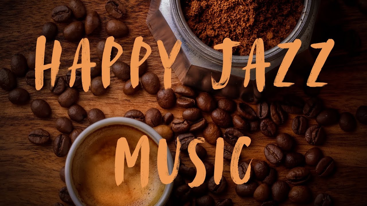 HAPPY JAZZ MUSIC / RELAXING JAZZ MUSIC / MUSIC FOR PARTY, DANCING ...
