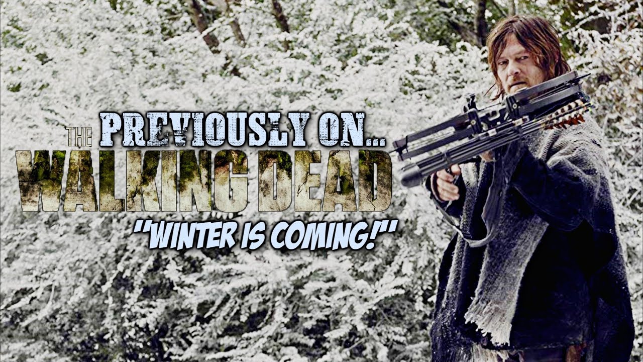 Previously On The Walking Dead... "Winter Is Coming!" - YouTube