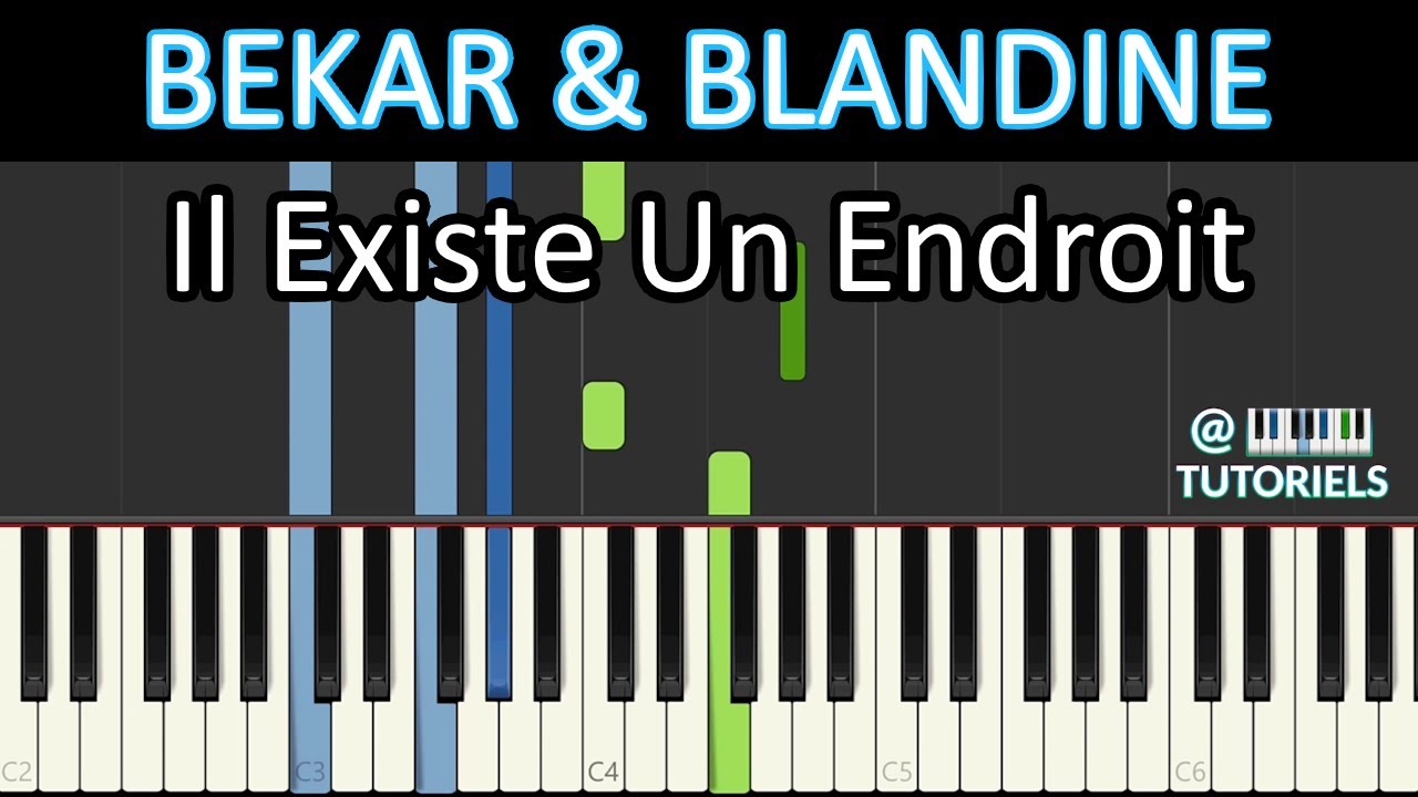 BEKAR & BLANDINE - IL EXISTE UN ENDROIT | PIANO TUTORIEL - YouTube