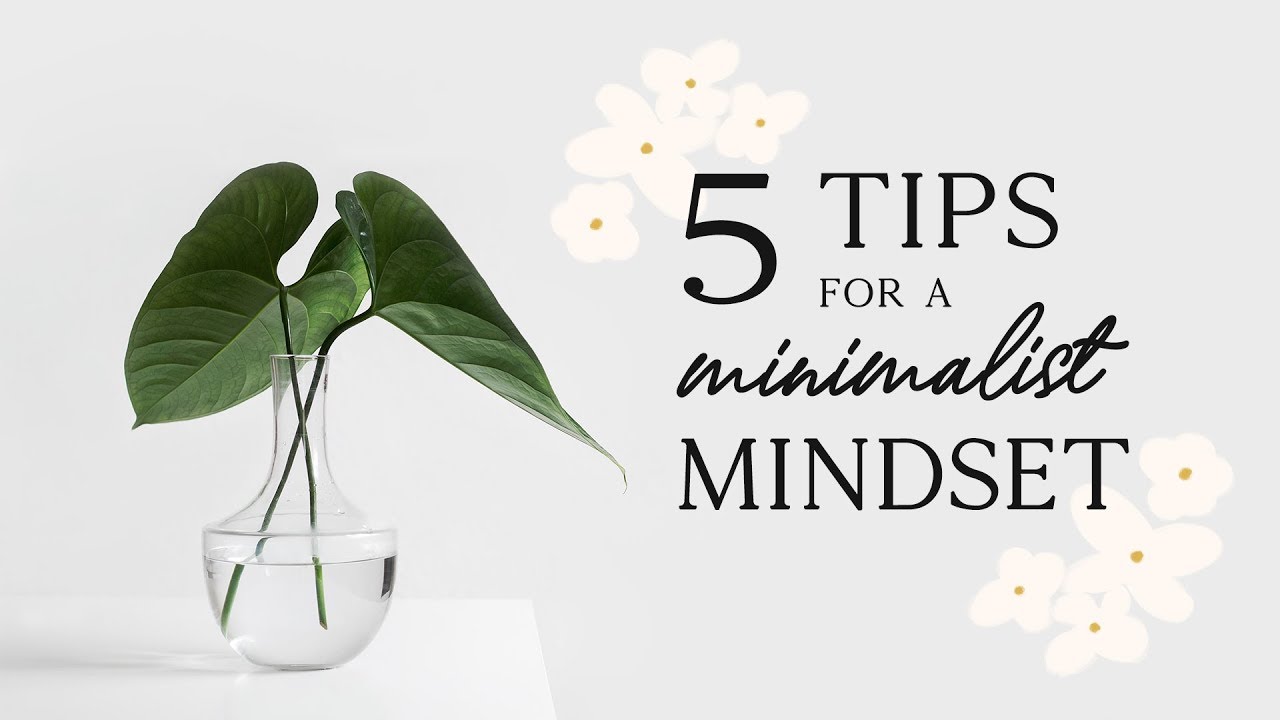 MINIMALIST MINDSET 🌿 | 5 tips for simple living - YouTube