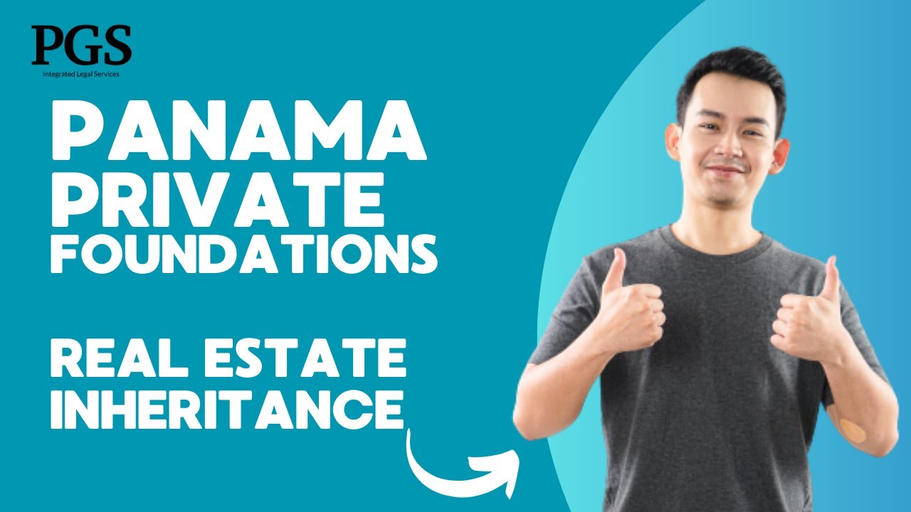 Panama Private Foundations for Real Estate Inheritance - YouTube