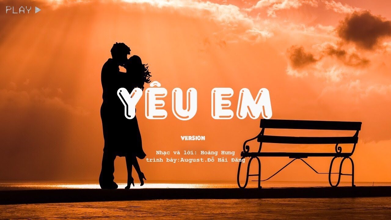 Yêu Em - August. Đỗ Hải Đăng | August. Đỗ Hải Đăng | Yêu Em NS Hoàng ...