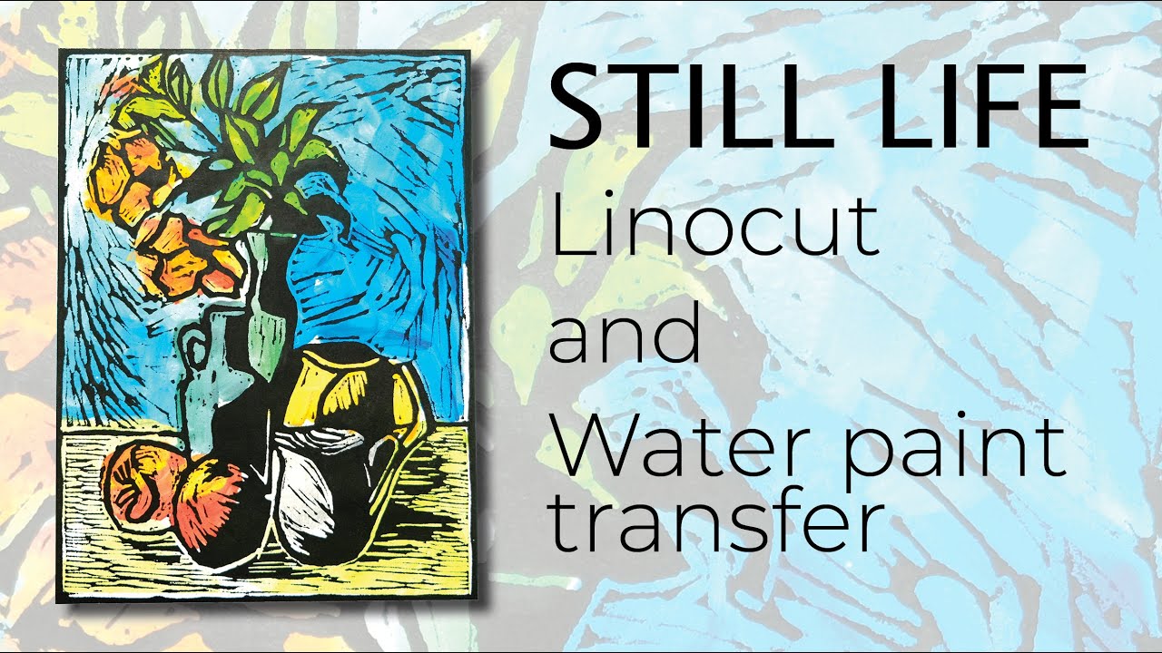 Still Life: Linocut and Water Transfer - YouTube