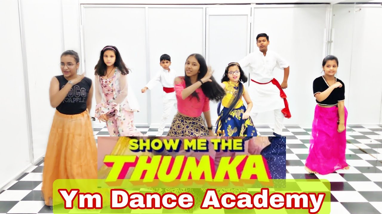 Show Me The Thumka | Ym Dance Academy | Dance Cover | Ym Multimedia - YouTube