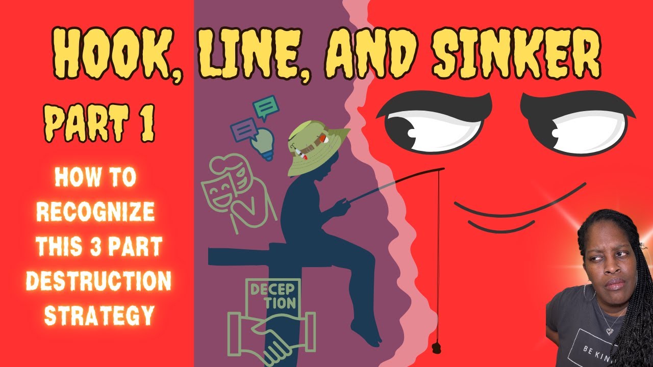 HOOK, LINE, AND SINKER DESTRUCTION STRATEGY. RECOGNIZE THE SIGNS AND ...
