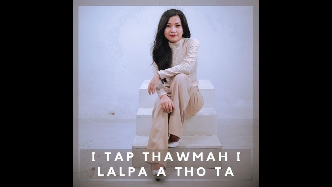 Hlimhlimi - I Tap Thawmah I Lalpa A Tho Ta [Official Audio] - YouTube
