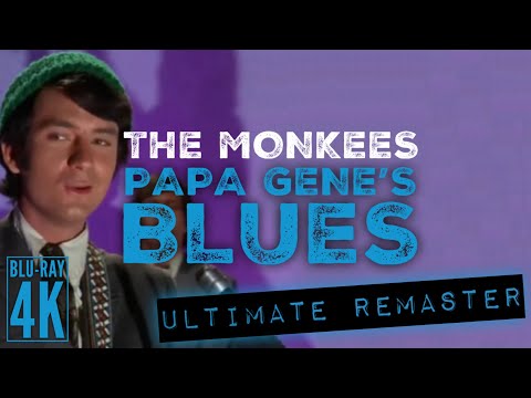 The Monkees PAPA GENE'S BLUES - ULTIMATE AUDIO REMASTER + 4K BLU-RAY MUSIC VIDEO MASHUP!!!