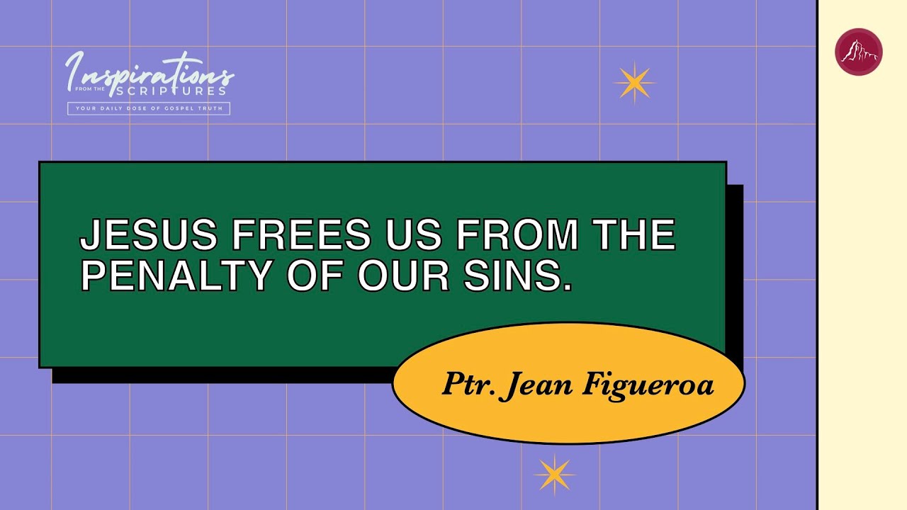 Jesus frees us from the penalty of our sins. - Inspirations From The ...