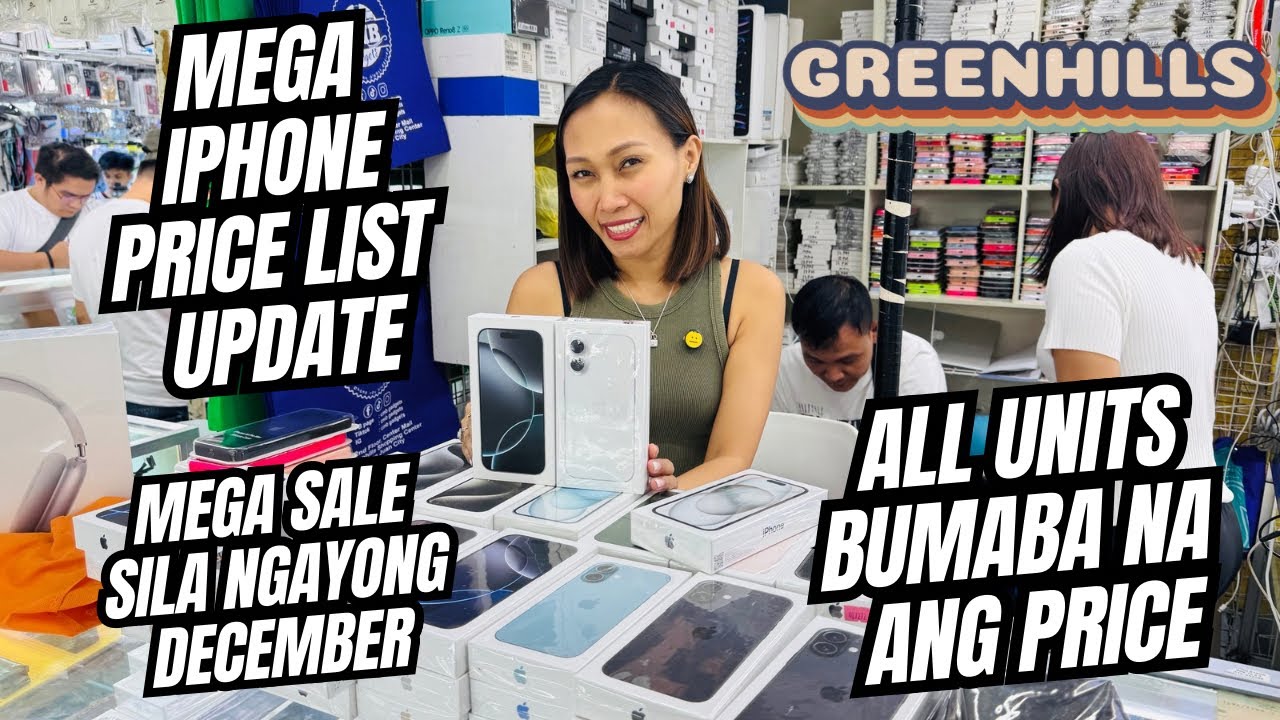 DEC 2024 MEGA FULL PRICE UPDATE NG MGA IPHONES DITO SA GREENHILLS ...