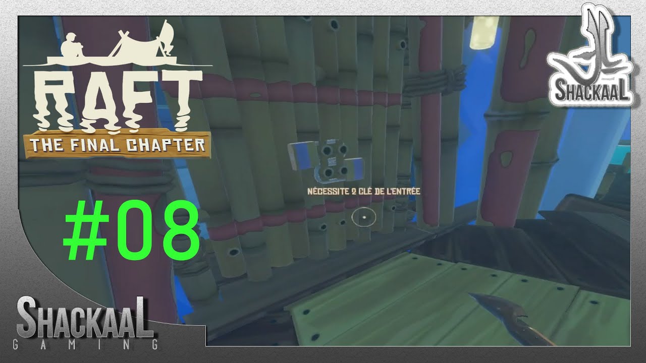 RAFT CHAPITRE FINAL - LES 2 CLEFS ET OLOF ??? #08 - YouTube