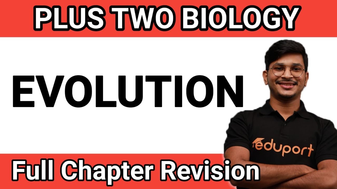 EVOLUTION | Plus Two | Biology | Chapter 7 | Full Revision in single ...