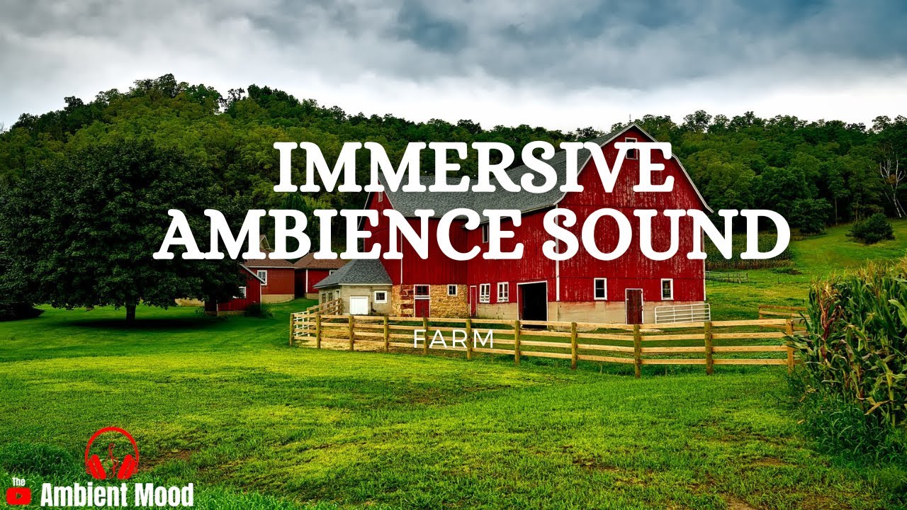 Immersive Ambience Sounds : Farm Ambience | Serene Sounds of Nature and ...