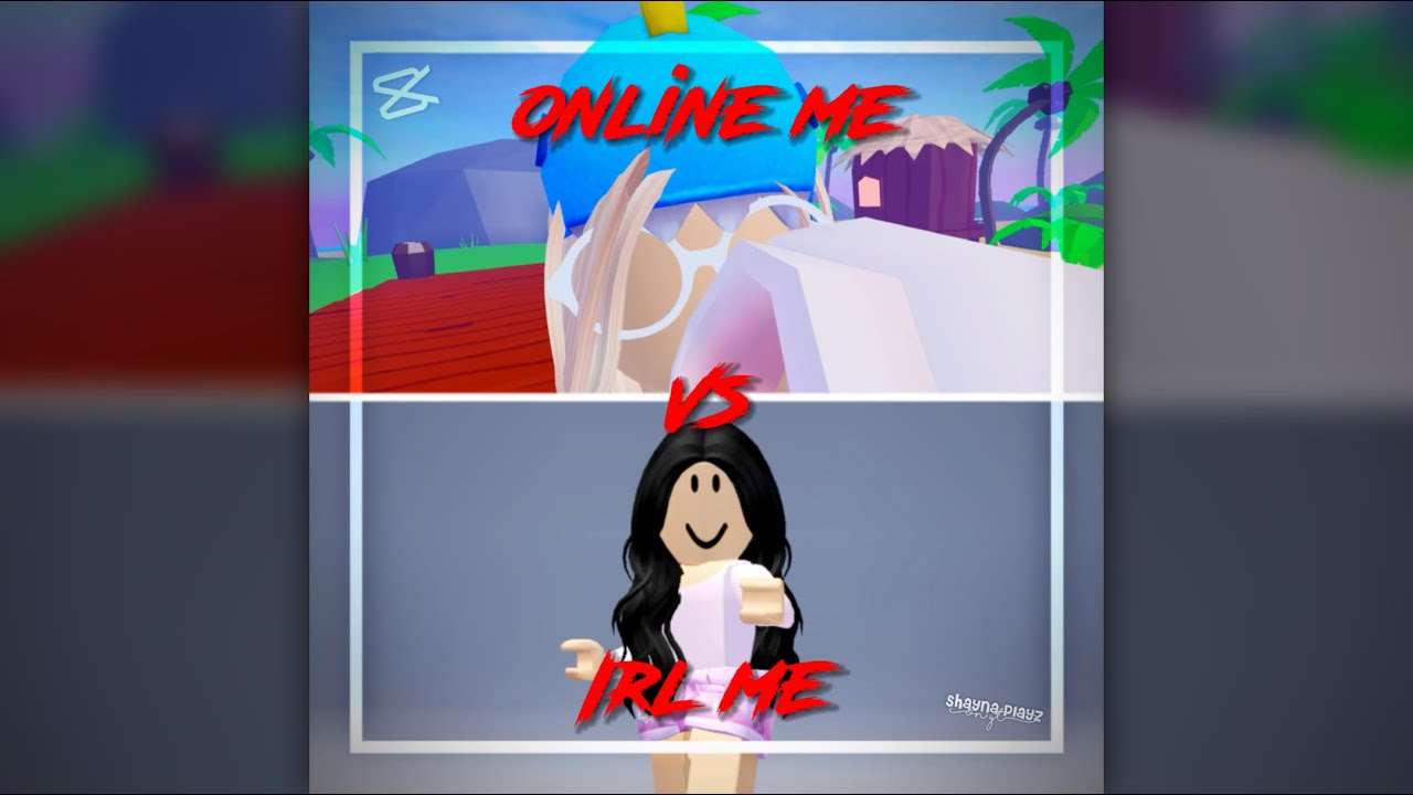 Online Me Vs IRL Me || Roblox Edit - YouTube