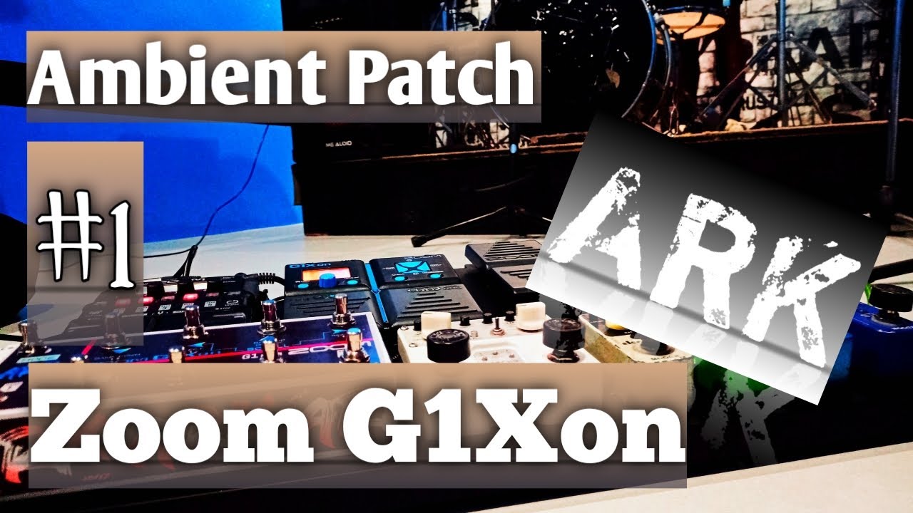 Ambient Patch #1 - ZOOM G1Xon - YouTube