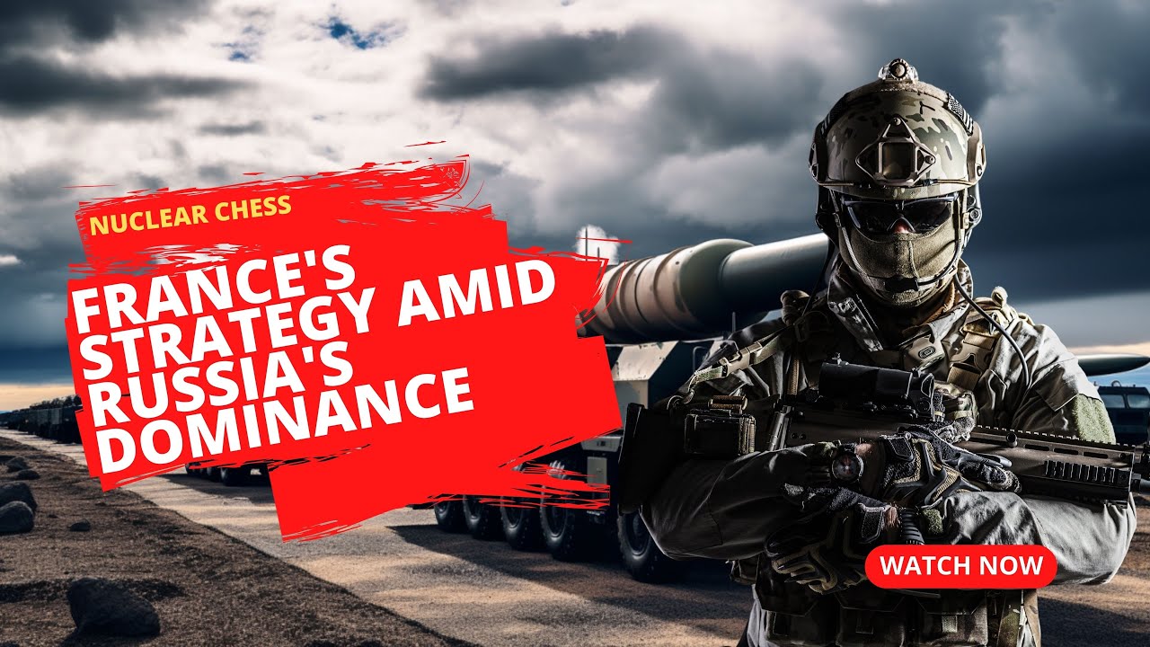 Nuclear Chess: France's Strategy Amid Russia's Dominance - YouTube Music