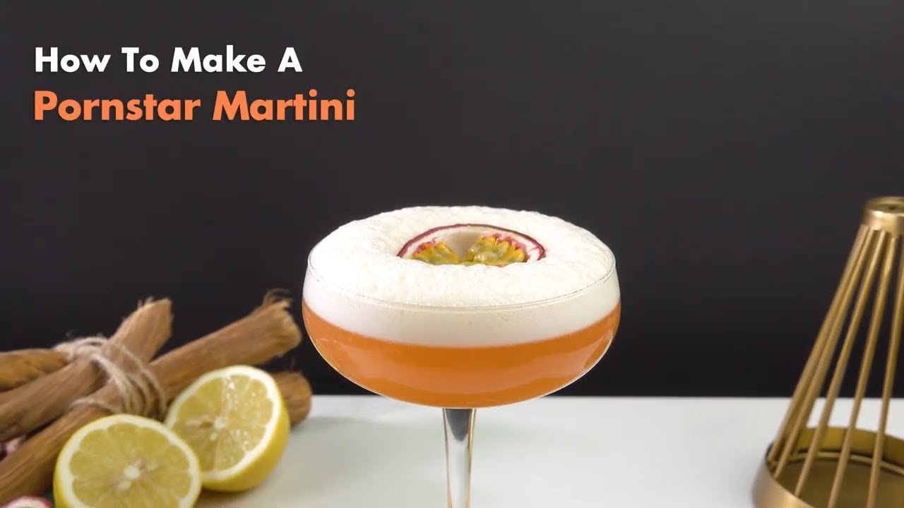 How To Make The Ultimate Pornstar Martini Cocktail
