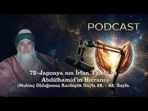 72  Japonya nın İrfan Talebi ve Abdülhamid in Hicranı - Galibi Modcast - 72