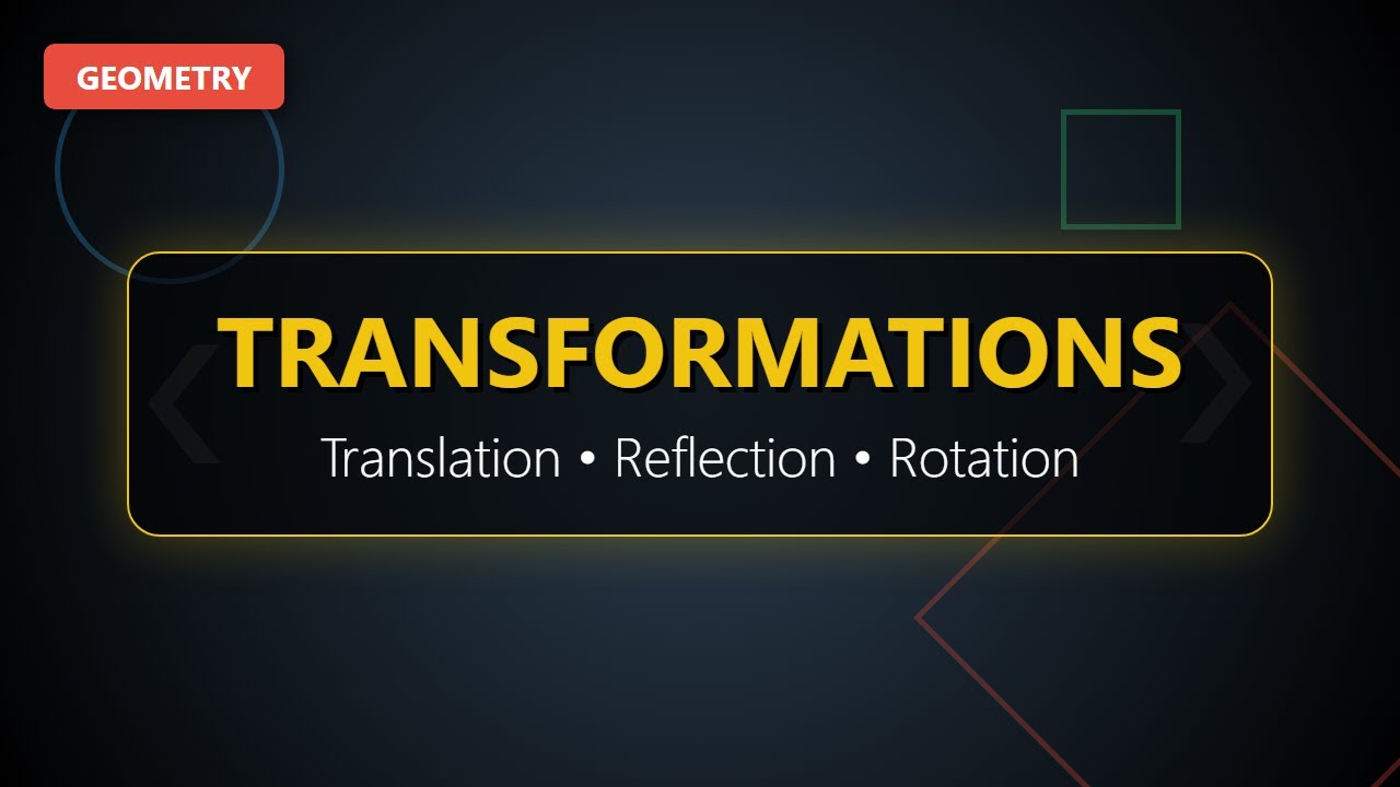 Geometry Transformations: Translation, Reflection, Rotation & Dilation Explained - YouTube