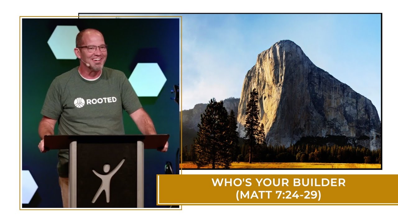 Who’s Your Builder (Matt 7:24-29) | Summer On The Mount | Scott Guhl ...