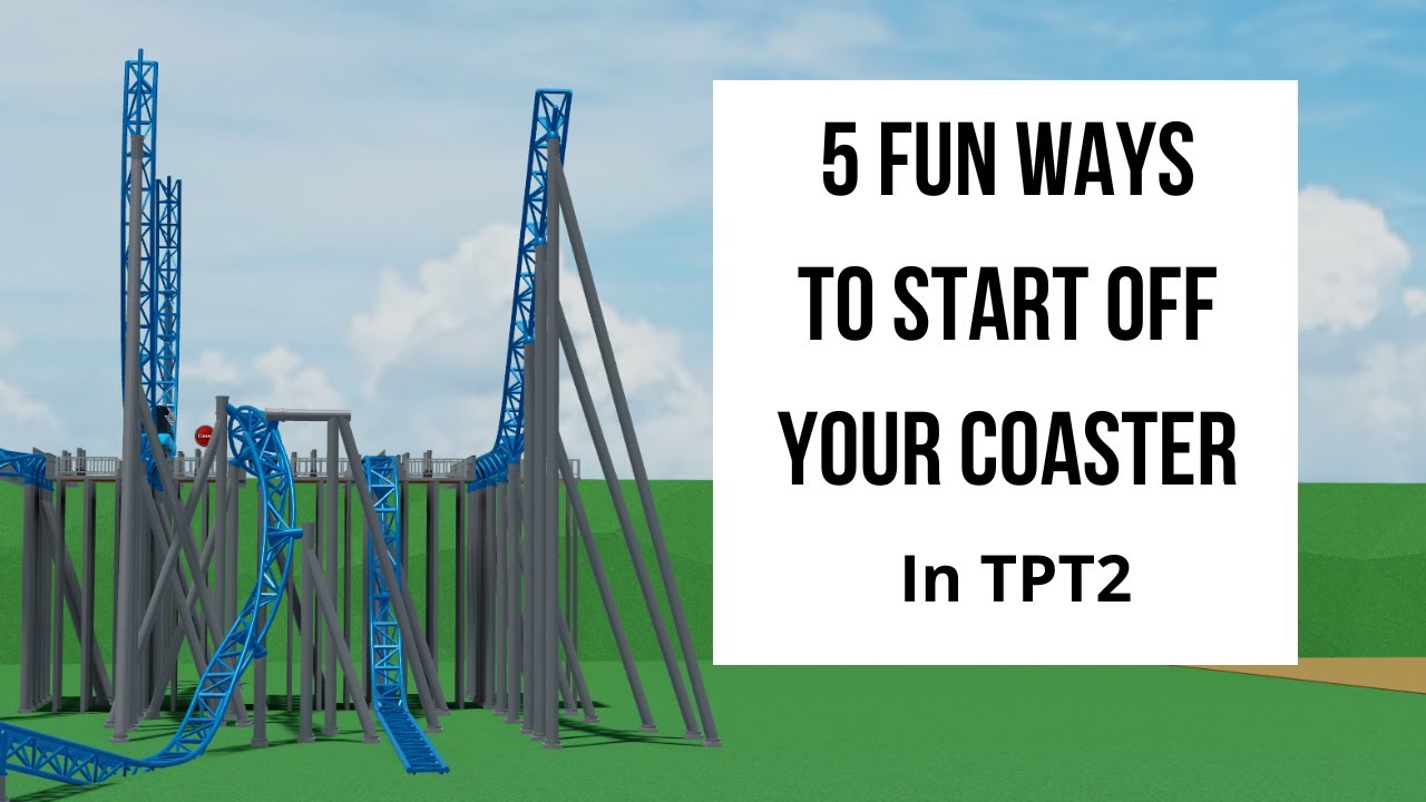 5 FUN Ways To START Off Your COASTER In TPT2 - YouTube