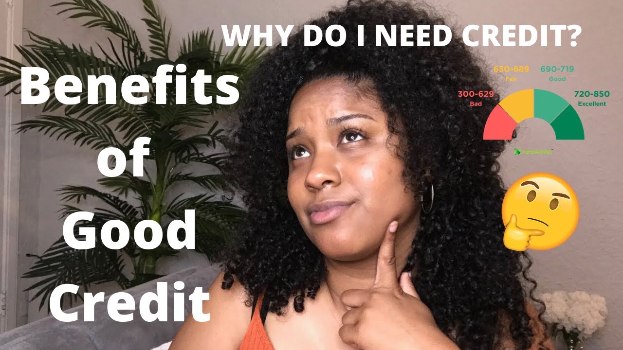 WHY IS CREDIT SO IMPORTANT? BENEFITS OF A GOOD CREDIT SCORE - YouTube
