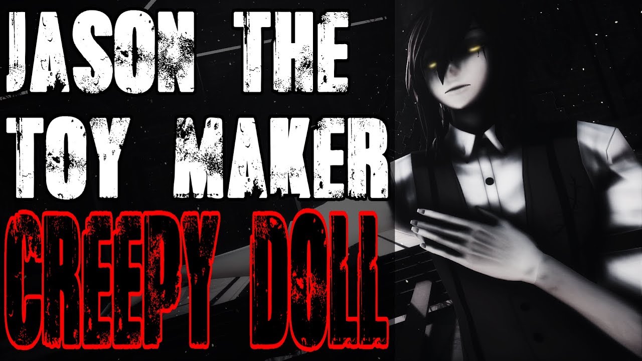 Jason the Toy Maker - Creepy Doll CREEPYPASTA #Rodimir MMD - YouTube