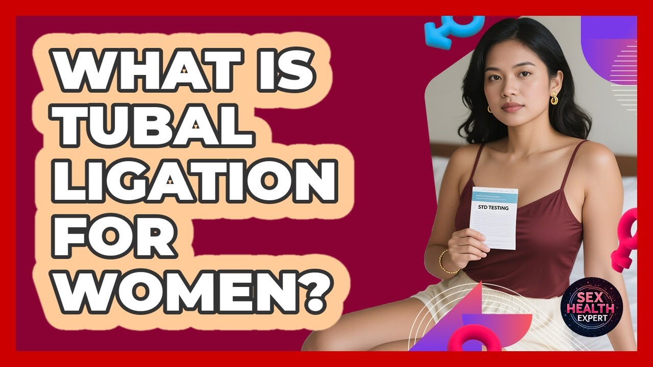 What Is Tubal Ligation For Women? - Sex Health Expert - YouTube