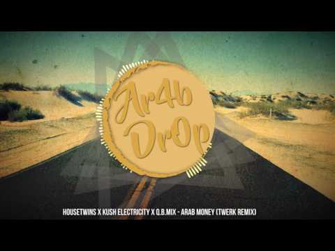 HouseTwins, Kush Electricity, Q.B.Mix - Arab Money (Twerk Remix)