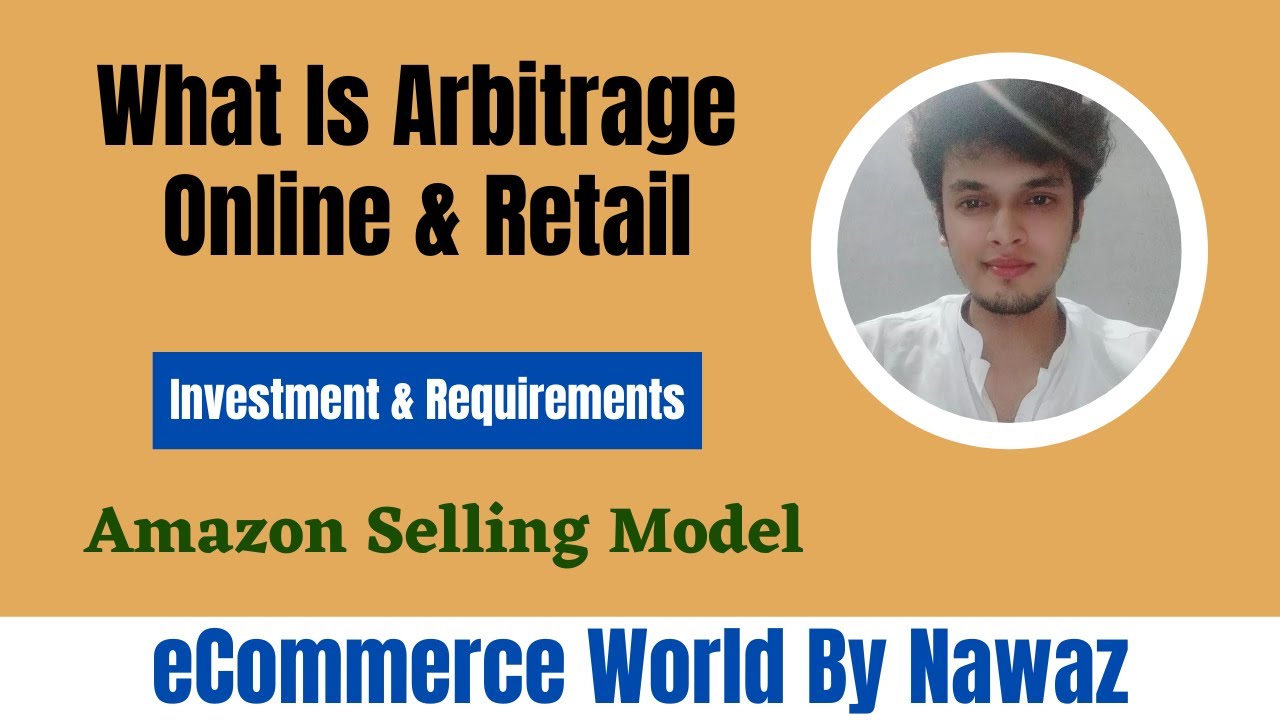 What Is Arbitrage | Amazon Online and Retail Arbitrage | Types ...