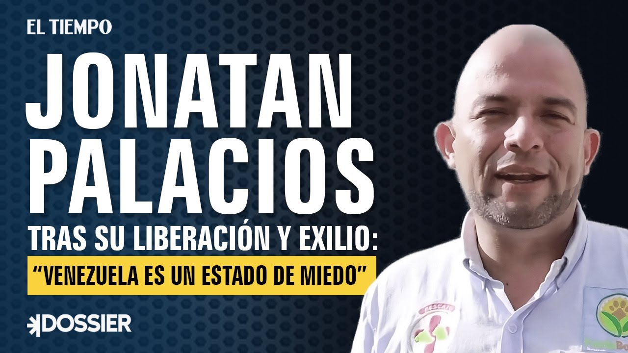 Jonatan Palacios tras su liberación y exilio: "Venezuela es un Estado de miedo" | El Tiempo ...