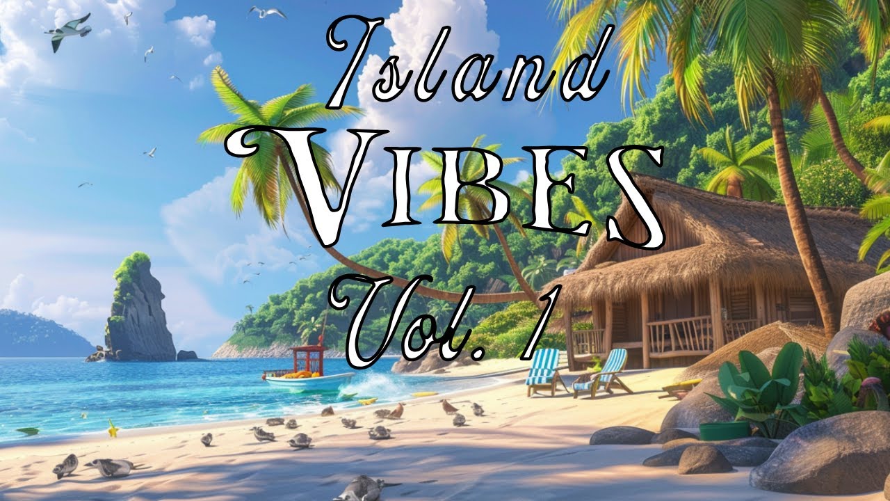 Summer Island Vibes: Tropical Chill Music for Beach Relaxation Vol. 1 ...