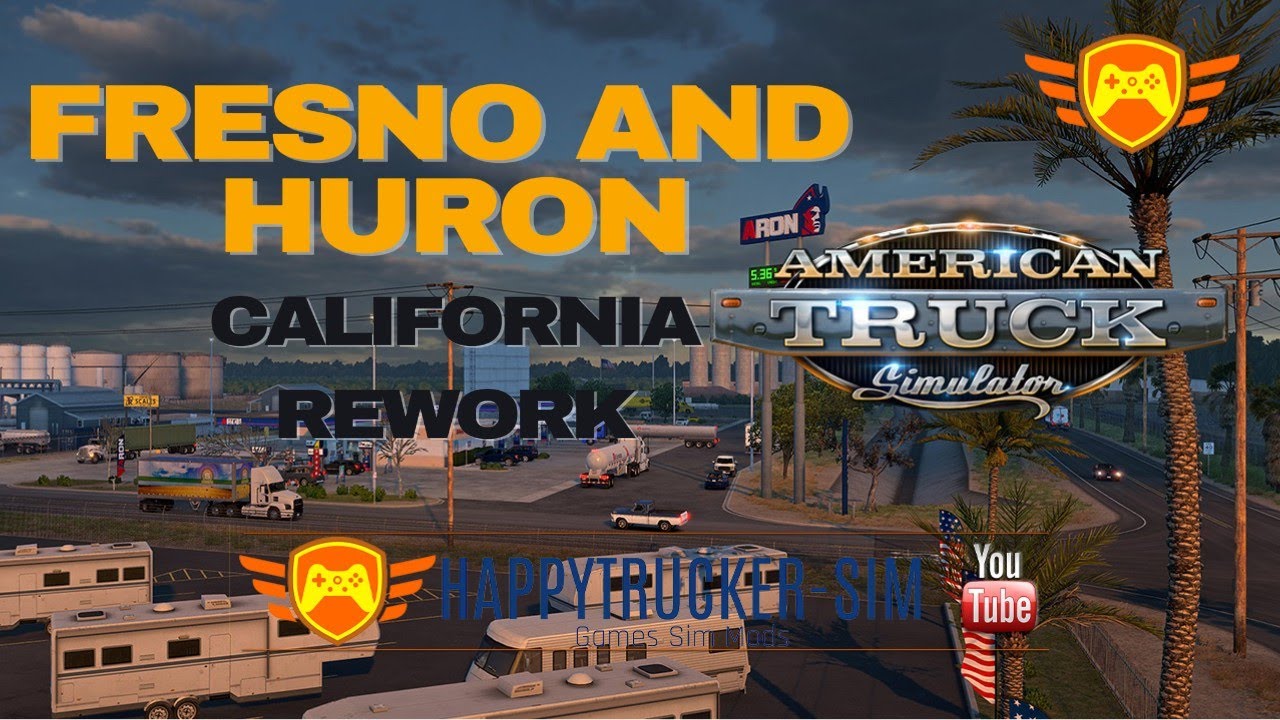 *ATS* CALIFORNIA REWORK FRESNO AND HURON *ATS DLC**SCS NEWS* - YouTube