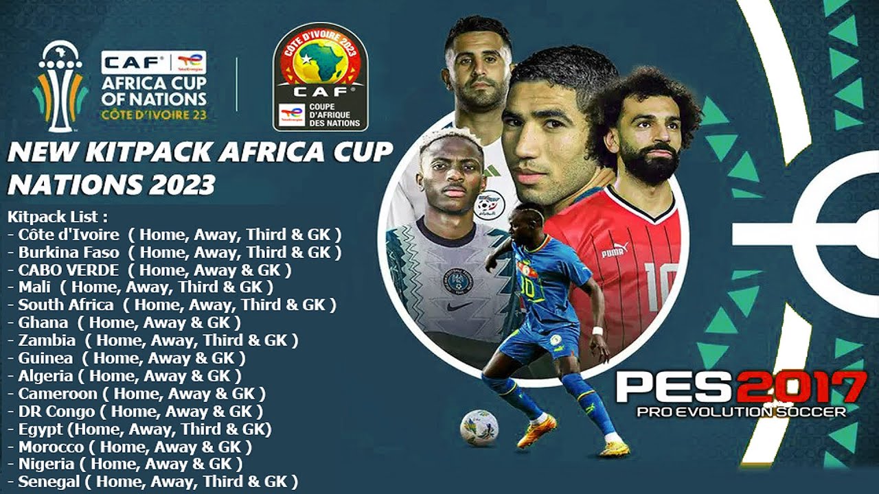 PES 2017 FULL KITPACK AFRICA CUP NATIONS 2023 - YouTube