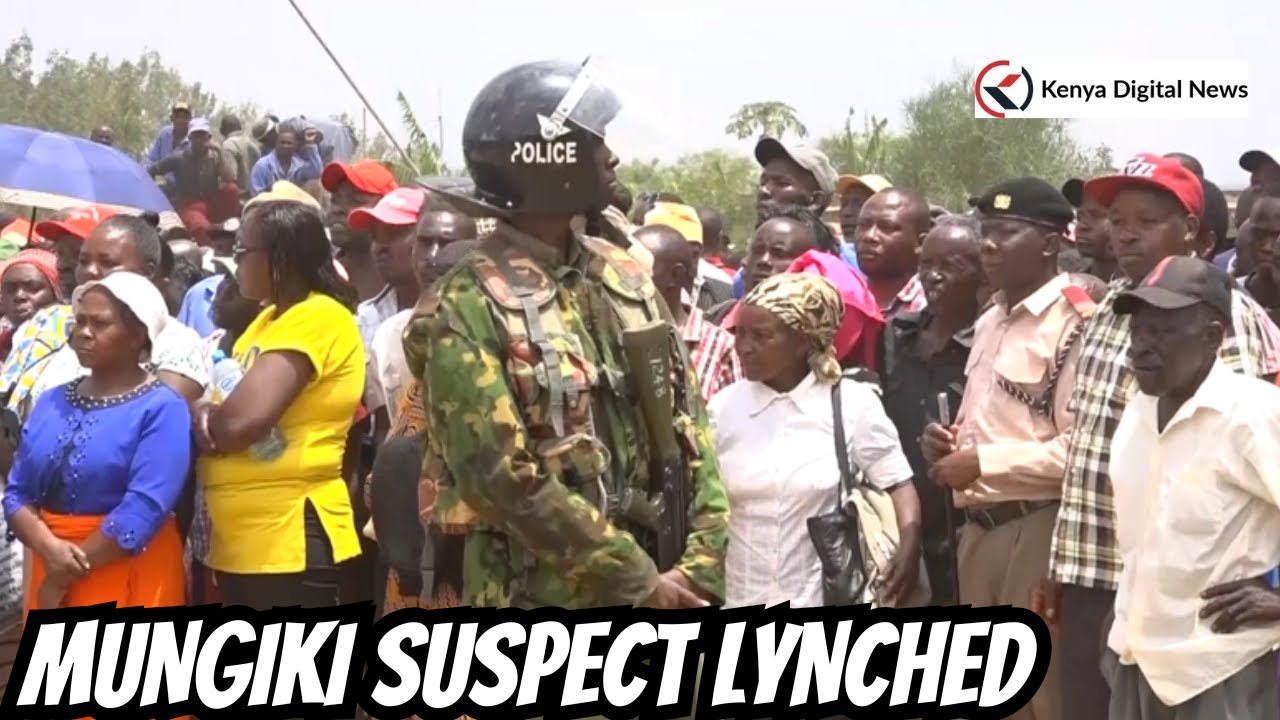 More fear, confusion as another Mungiki suspect is lynched and body set ...