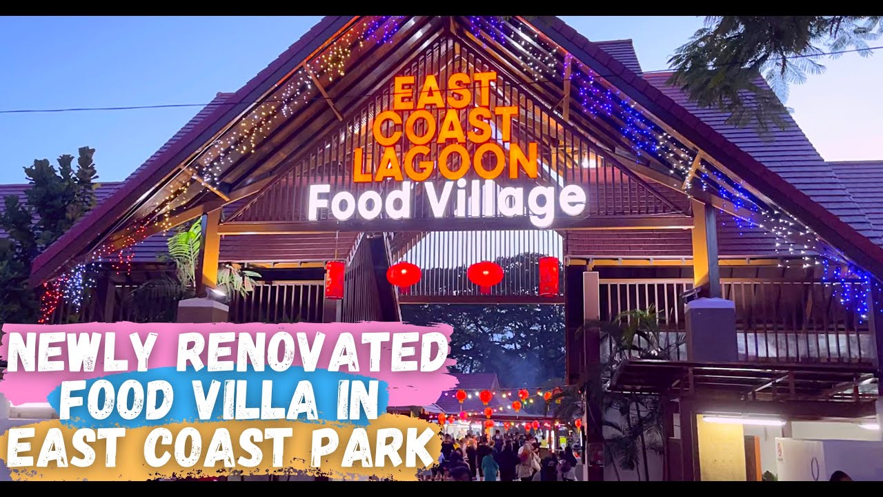 NEW LOOK! EAST COAST LAGOON FOOD VILLAGE || SINGAPORE - YouTube