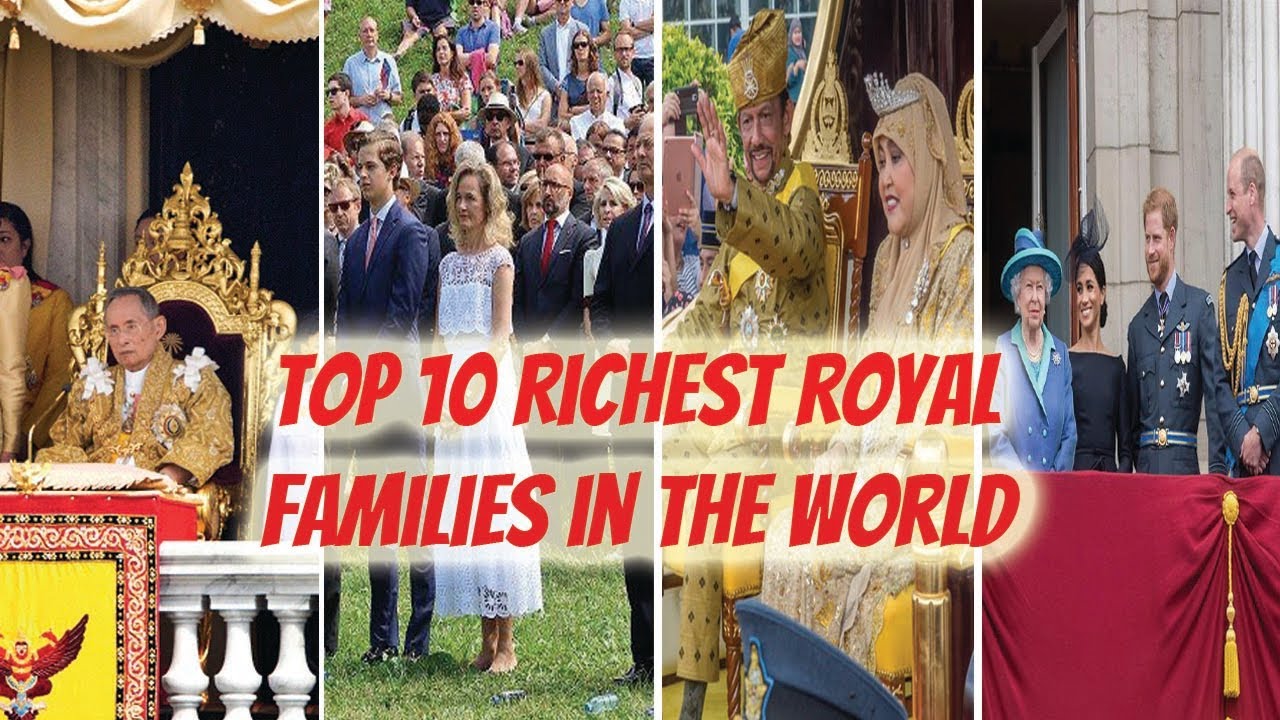 Top 10 Richest Royal Families in the World || The world's Richest Royal ...
