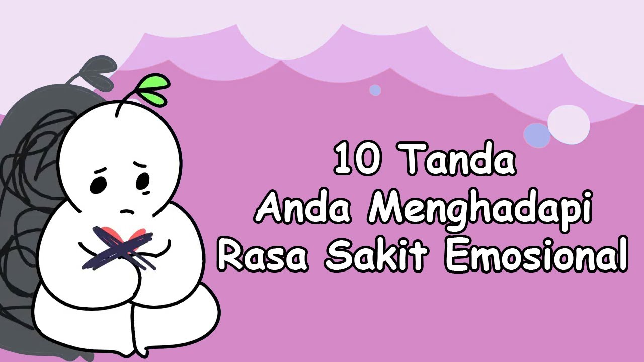 10 Tanda Anda Menghadapi Rasa Sakit Emosional — Psych2go - YouTube