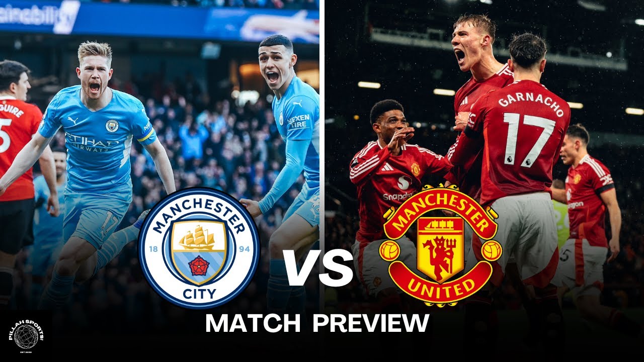 MANCHESTER DERBY | Match Preview Manchester City v Manchester United ...