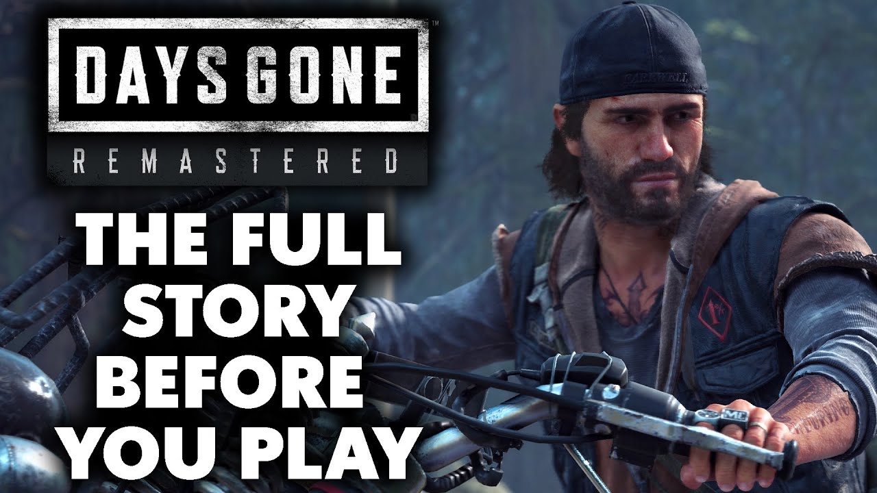 The Full Story of Days Gone - Before You Play Days Gone Remastered ...