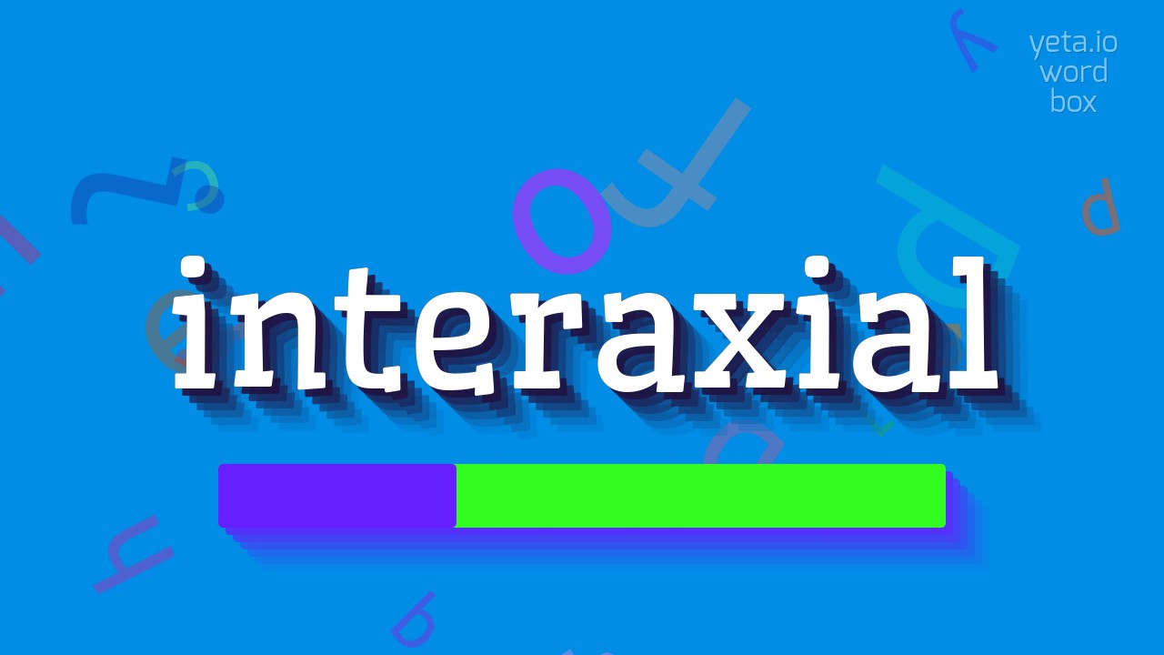 INTERAXIAL - HOW TO PRONOUNCE INTERAXIAL? #interaxial - YouTube