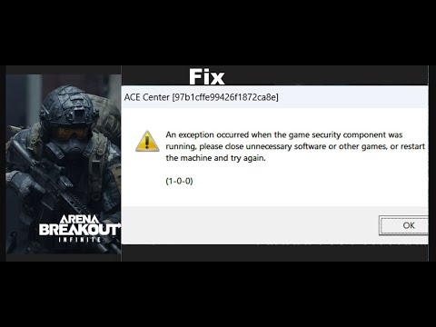 Fix Arena Breakout Infinite Ace Center Error Code (1-0-0) An Exception Occurred