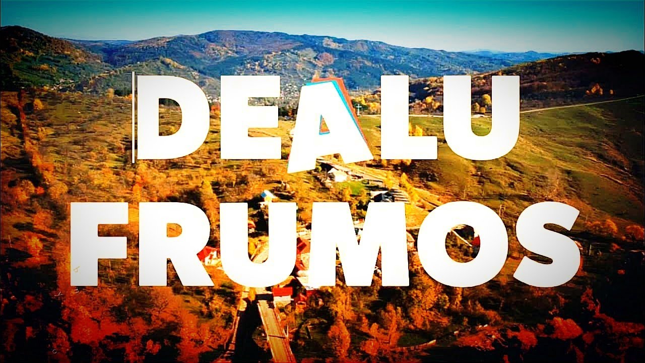 DEALU FRUMOS intr-o continua schimbare - YouTube