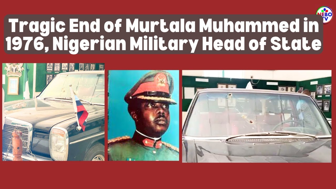 Tragic End of Murtala Muhammed in 1976, Nigerian Military Head of State ...