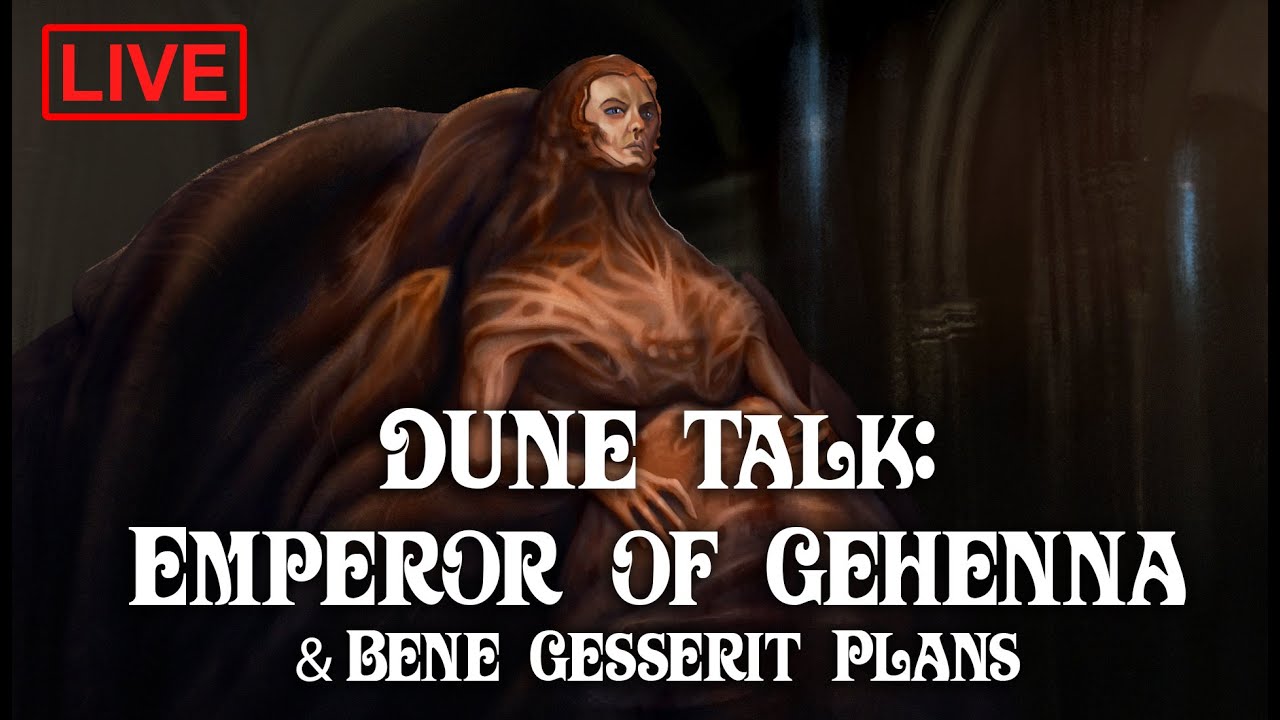 Dune Talk(Live): God Emperor of Gehenna, Heretical Plans Within Plans ...