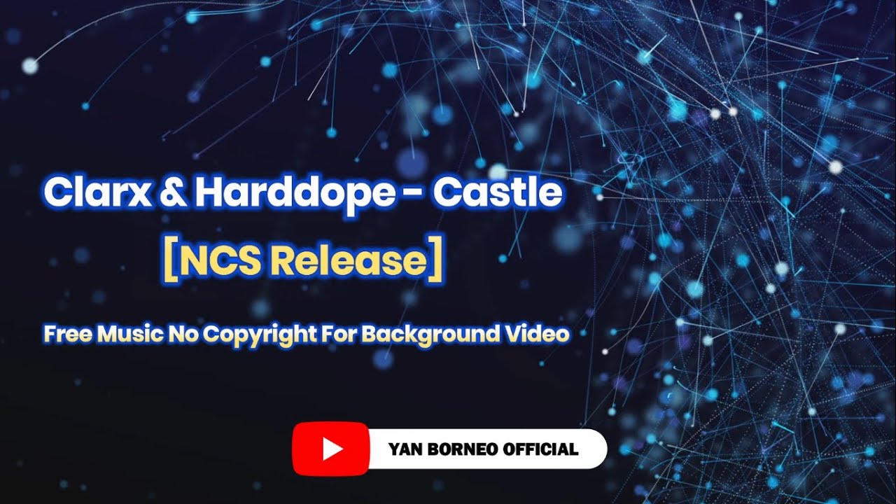 Clarx & Harddope - Castle [NCS Release] - Free Music No Copyright For ...