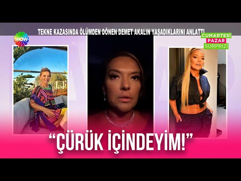 Tekne kazasında zor anlar yaşayan Demet Akalın yaşadıklarını anlattı!