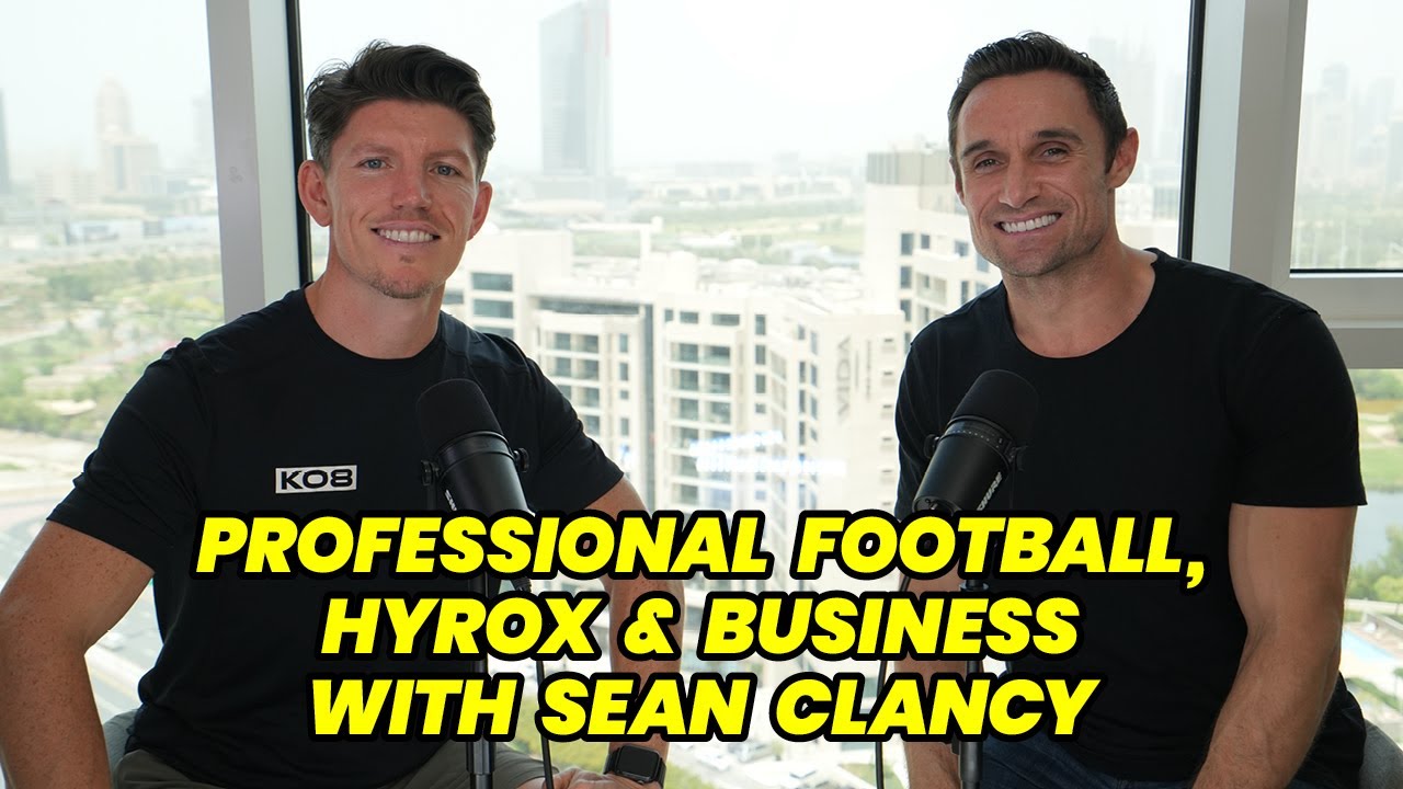 Episode 104 - Professional Football, HYROX & Business with Sean Clancy ...