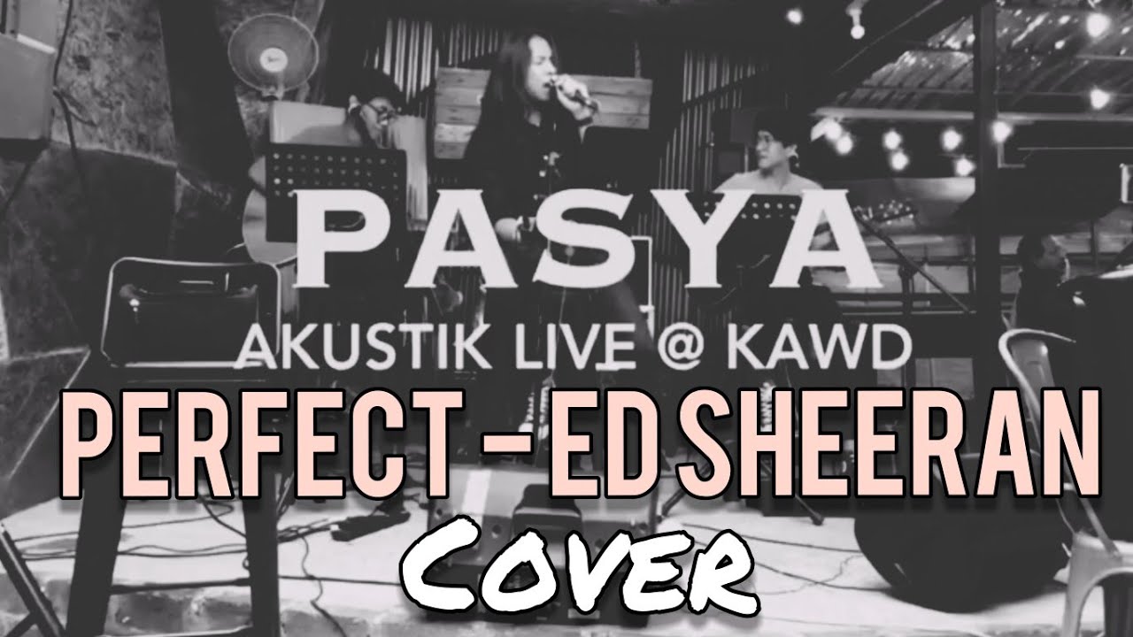#PASYAKUSTIK EP.2 | ED SHEERAN - PERFECT | Pasya Cover - YouTube